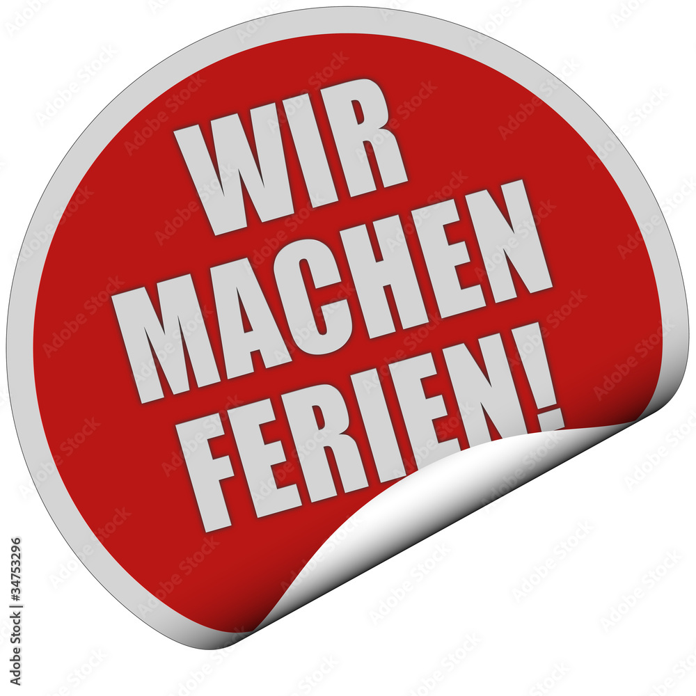 Stock-Illustration „Sticker rot rund curl unten WIR MACHEN FERIEN ...