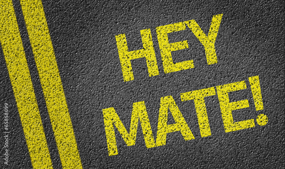 Stock-Illustration „Hey Mate written on the road“ | Adobe Stock