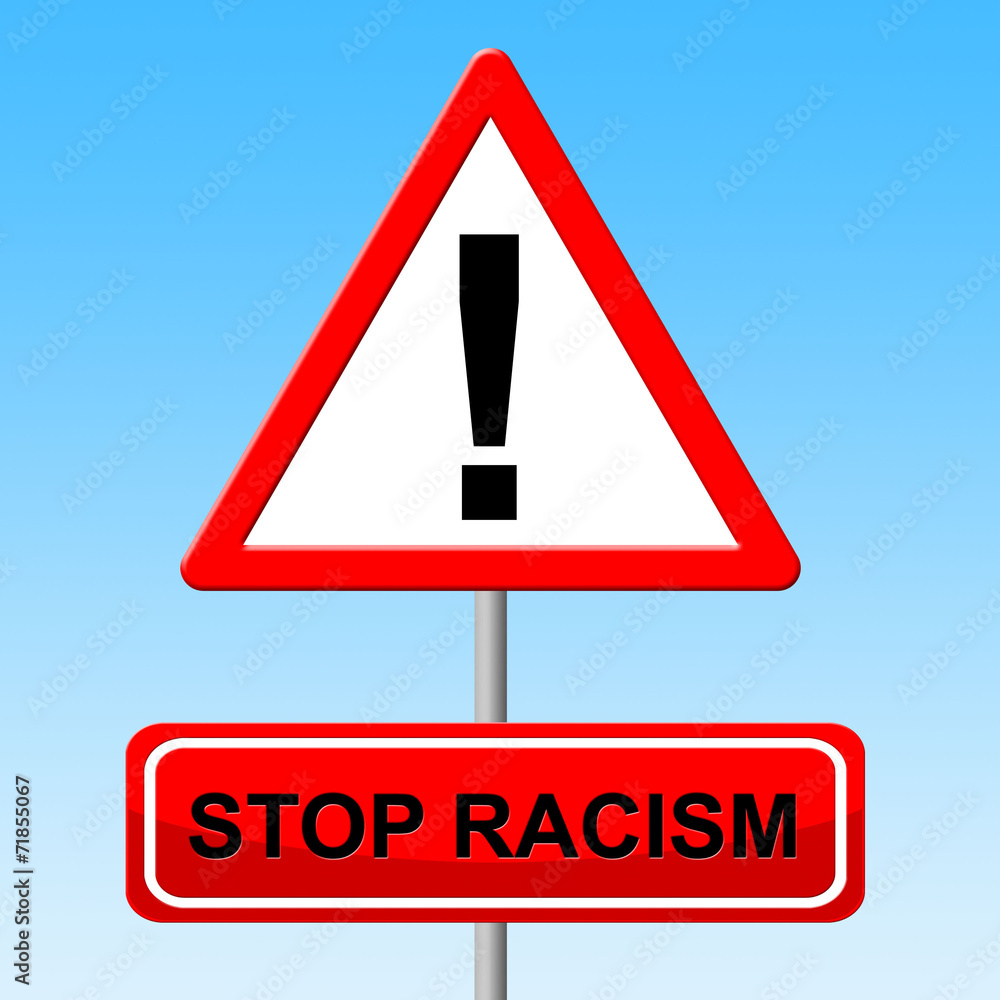 Stop Racism Represents Warning Sign And Danger Stock Illustration ... Stop Racism Represents Warning Sign And Danger Stock Illustration ...