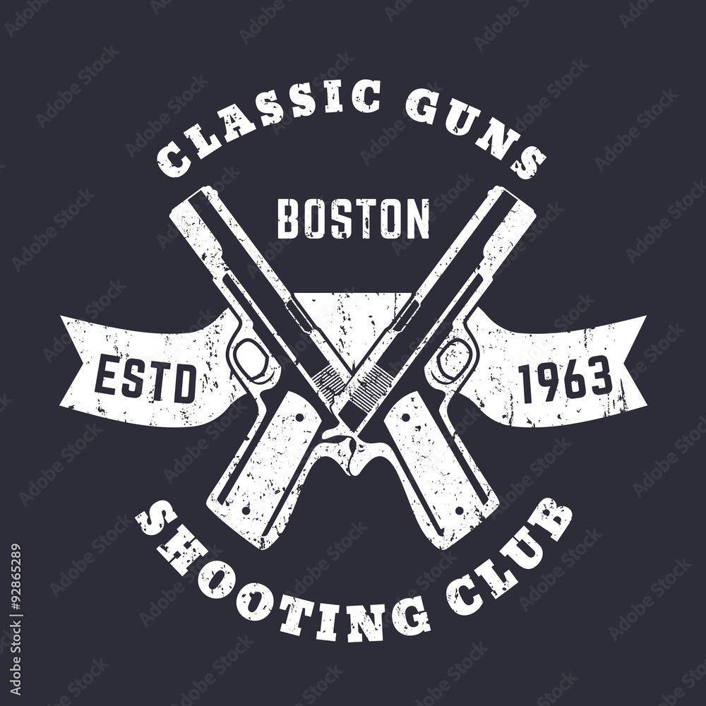 Classic Guns grunge emblem with crossed, pistols, guns, vector ...