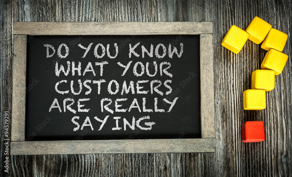 Do You Know What Your Customers Are Really Saying? written on ...