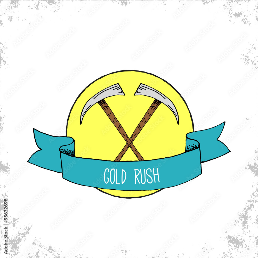 Hand Drawn Hipster Gold Rush Badge with Two Crossed Pickaxes Stock ...