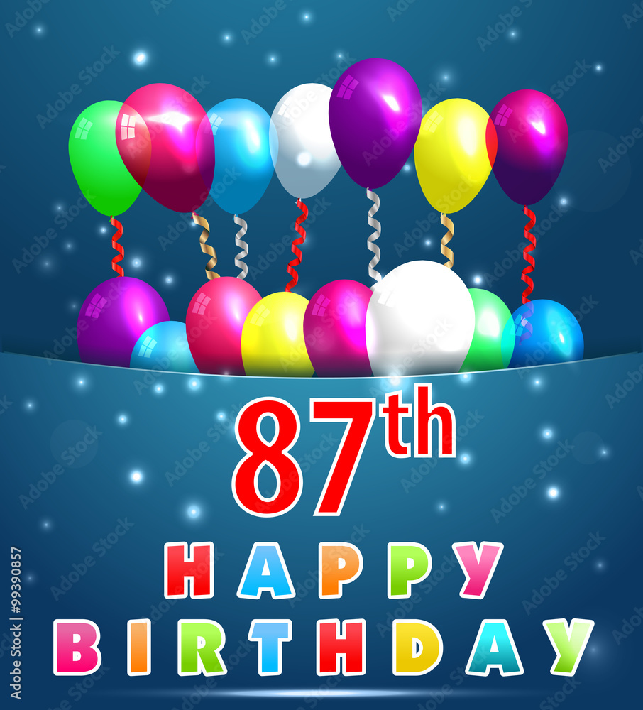 87 year Happy Birthday Card with balloons and ribbons,87th birthday ...