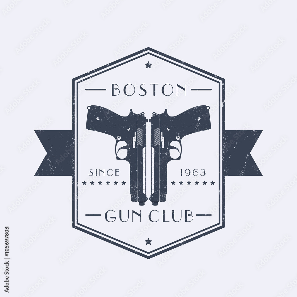 Gun club vintage grunge emblem with pistols, logo with two guns ...