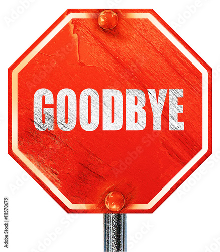 goodbye, 3D rendering, a red stop sign Stock Illustration | Adobe Stock