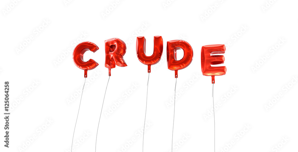 CRUDE - word made from red foil balloons - 3D rendered. Can be used for ...