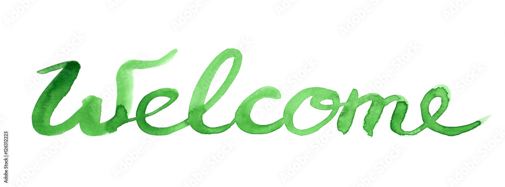 Big green hand written sign "Welcome" painted in watercolor on clean ...