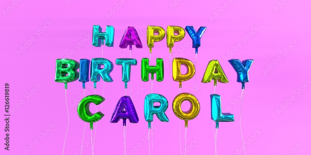 Happy Birthday Carol card with balloon text - 3D rendered stock image ...