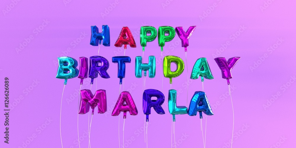 Happy Birthday Marla card with balloon text - 3D rendered stock image ...