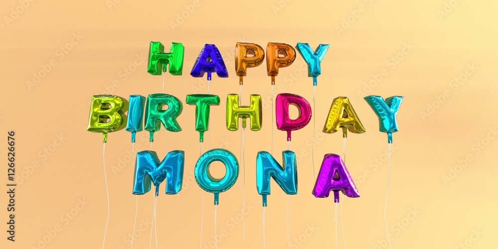 Happy Birthday Mona card with balloon text - 3D rendered stock image ...