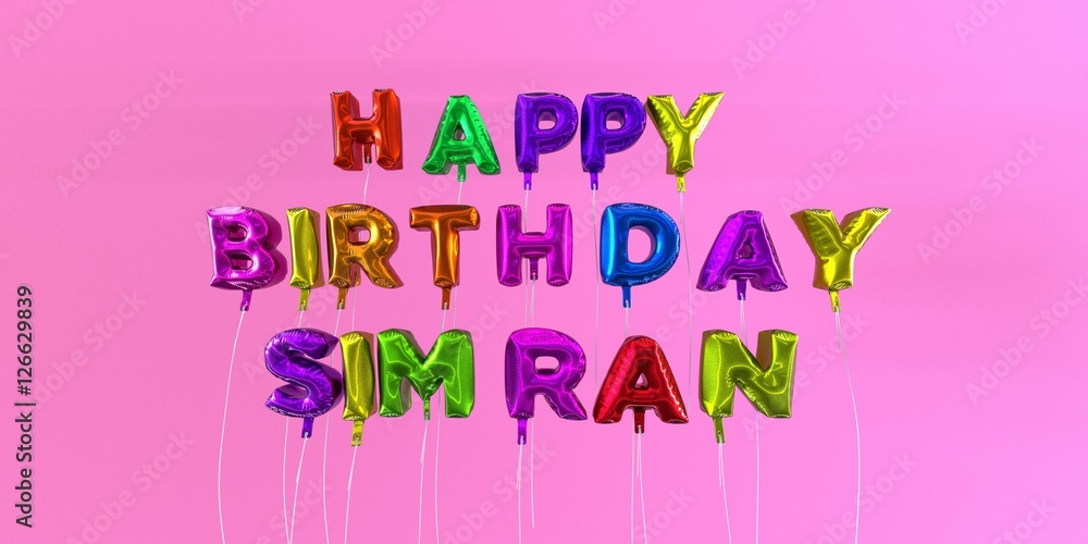 Happy Birthday Simran card with balloon text - 3D rendered stock image ...