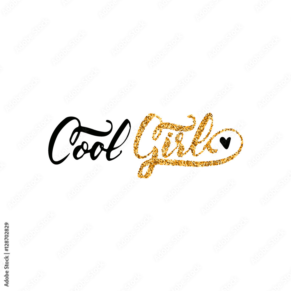 Cool girl. Calligraphy gold paint, similar to the foil . Unique Custom ...