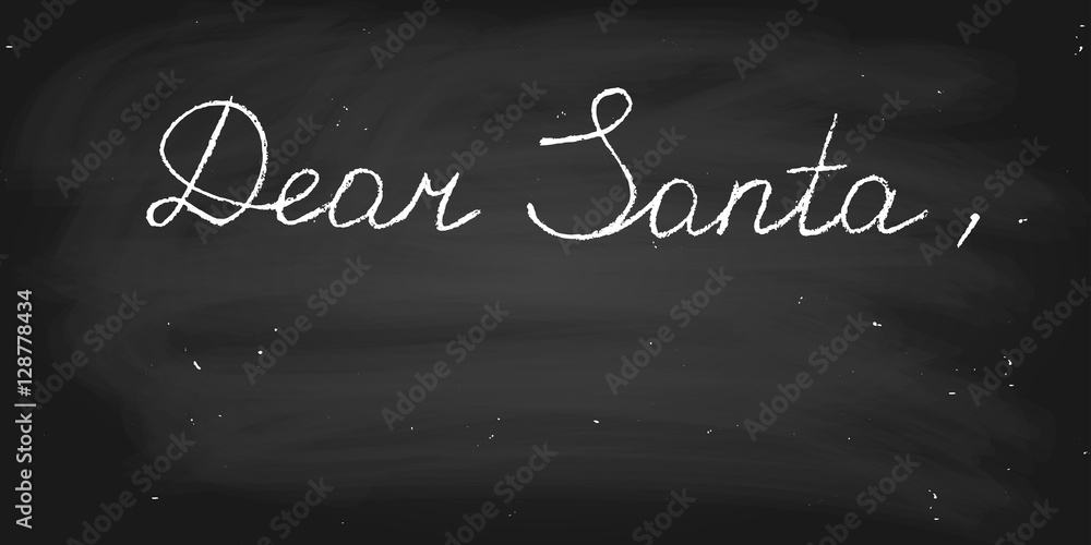 Dear Santa. Handwritten vector text in chalk style on blackboard Stock ...