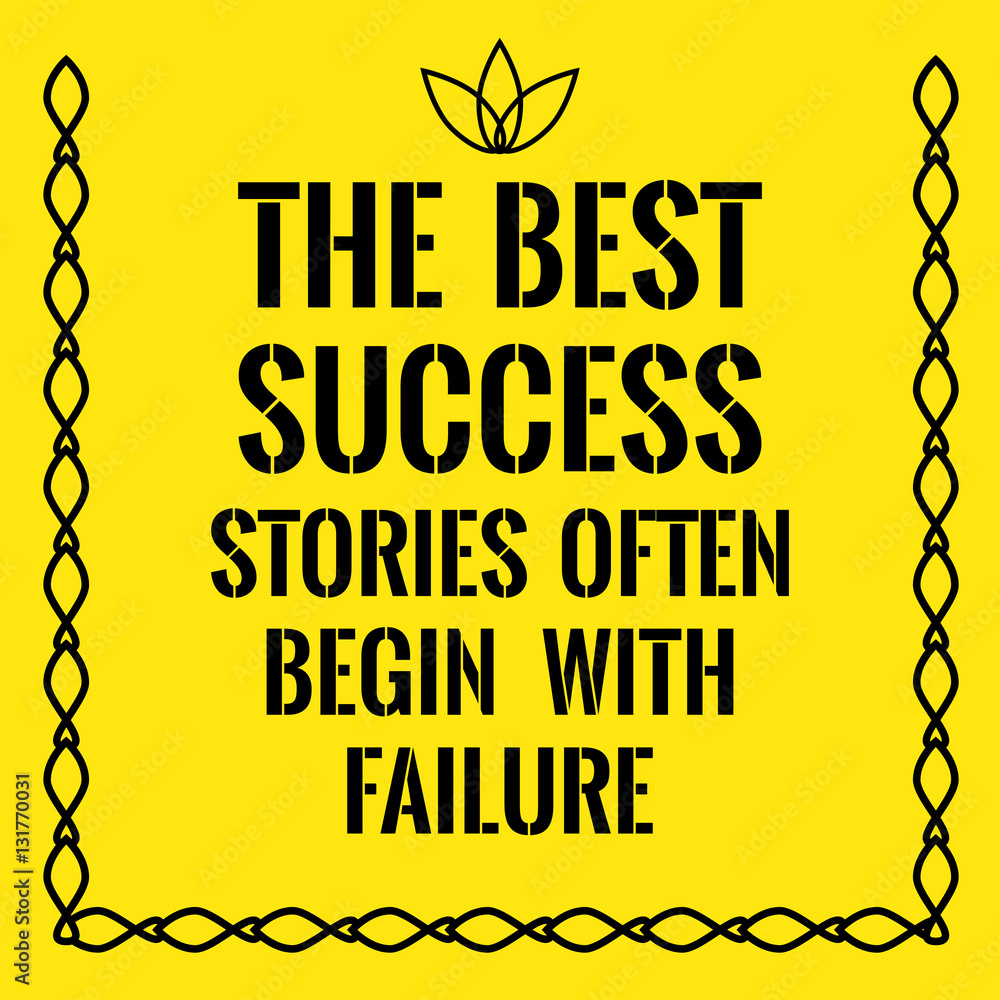 Motivational quote. The best success stories often begin with fa Stock ...