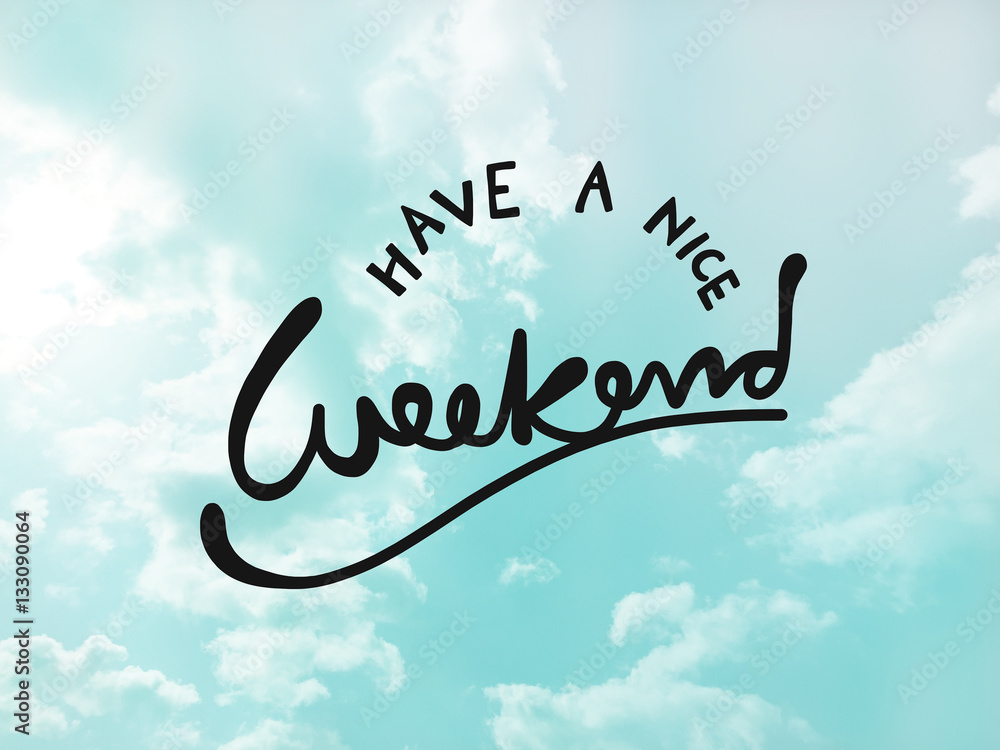 Have a nice weekend word lettering on blue sky Stock Photo | Adobe Stock