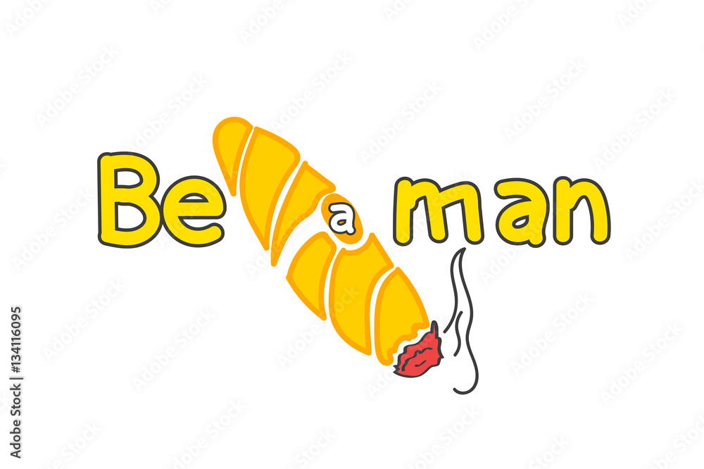 Golden cigar and the words Be man. . Hand lettering. Vector printable ...