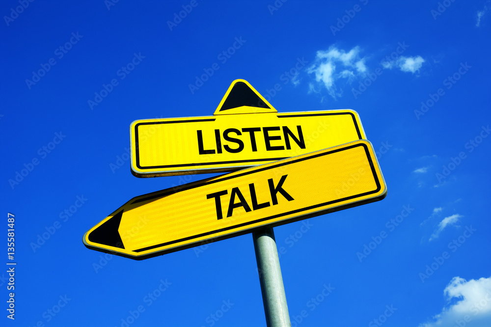 Listen vs Talk - Traffic sign with two options - empathy, understanding ...