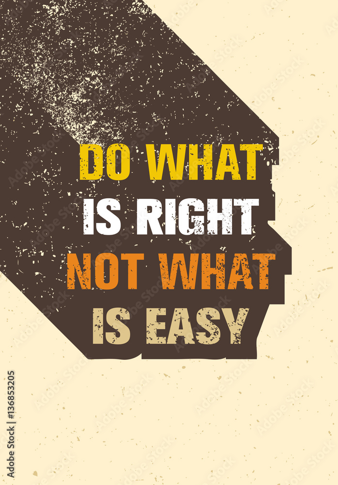 Do What Is Right Not What Is Easy Motivation Quote. Creative Vector ...