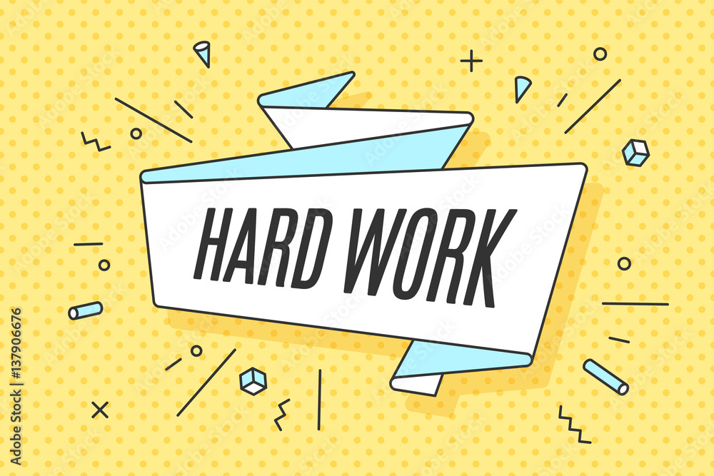 Ribbon banner with text Hard Work for emotion, inspiration and ...