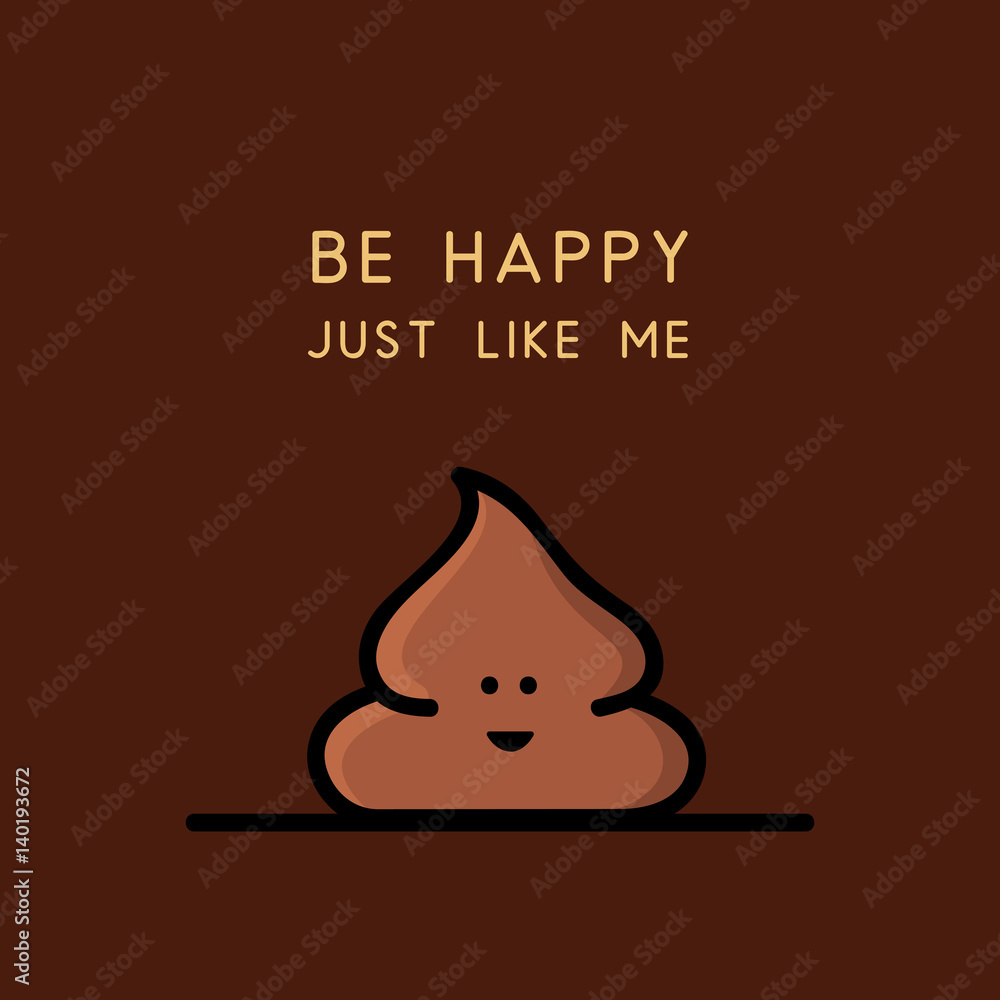 Happy funny poop or turd - cartoon vector illustration. Happiness ...