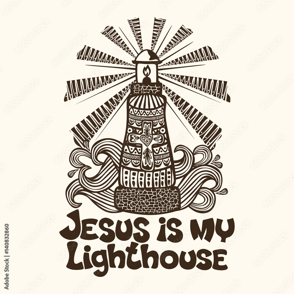 Christian lettering, doodle art, typography. Jesus is my Lighthouse ...
