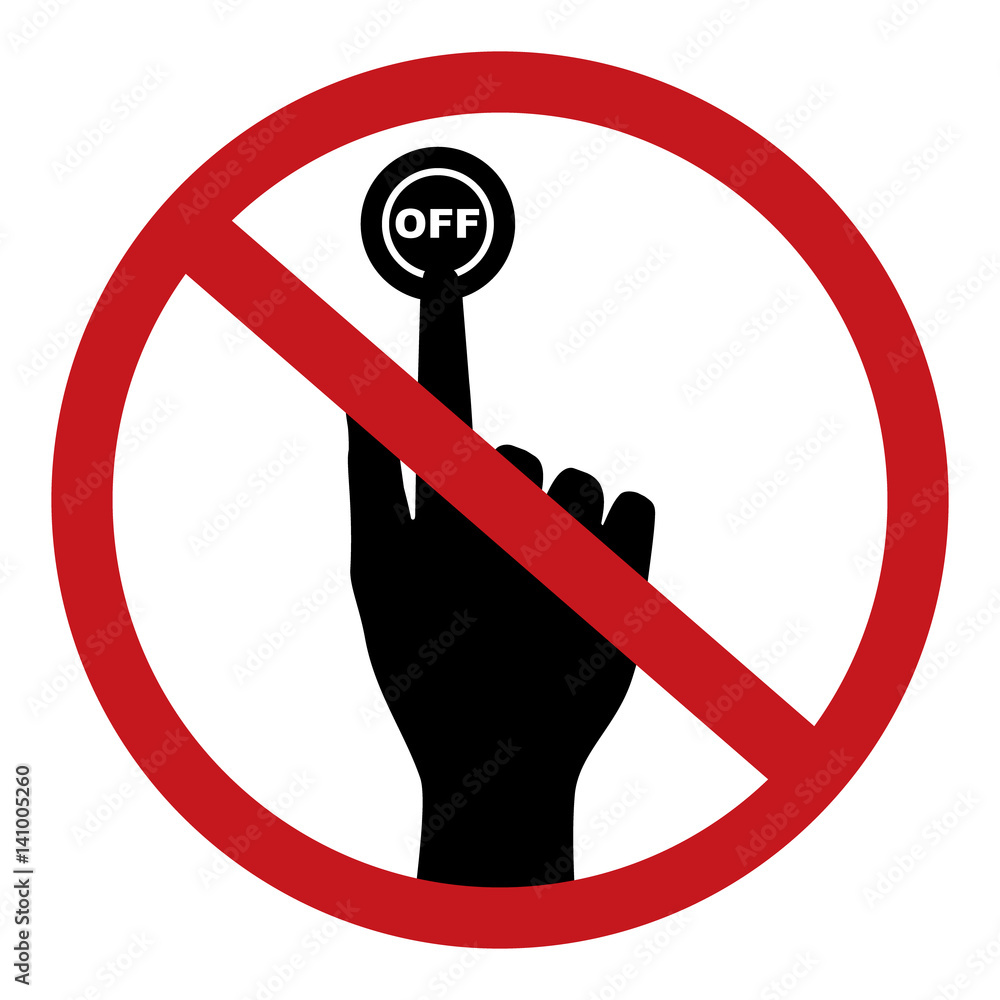 Do not press off button . Vector illustration prohibited circle design ...