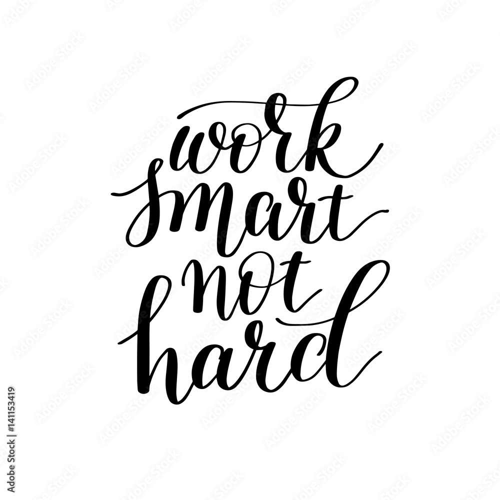 work smart not hard hand lettering about optimization and educat Stock ...