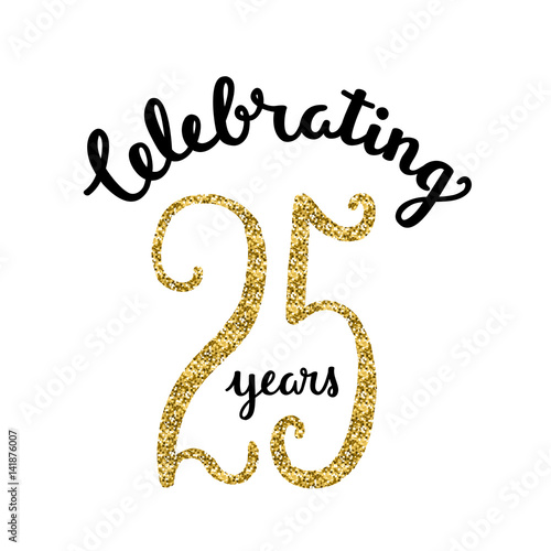 CELEBRATING 25 YEARS Hand Lettering Icon with Gold Glitter - Buy this ...