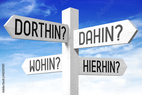 Destination concept - dahin, dorthin, hierhin, wohin - German/ over ...
