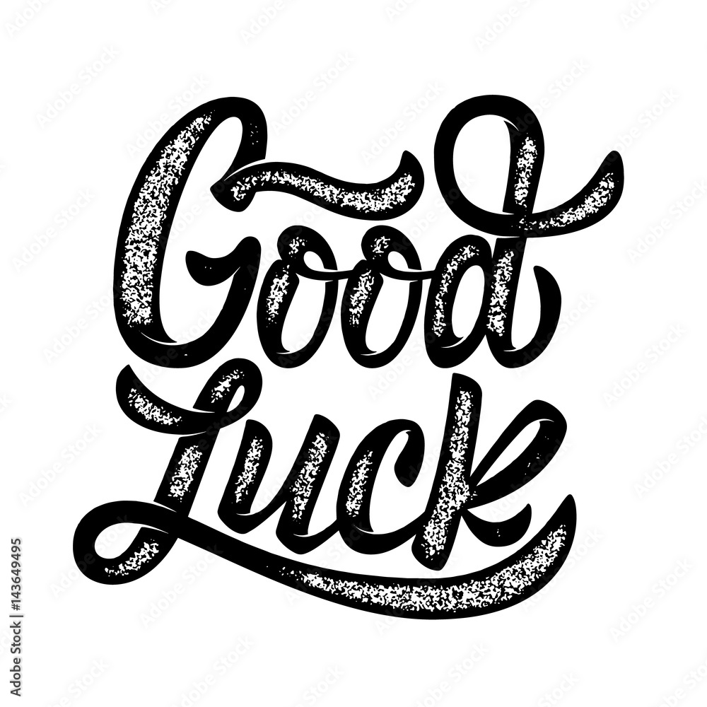 Good Luck. Hand drawn lettering phrase isolated on white background ...