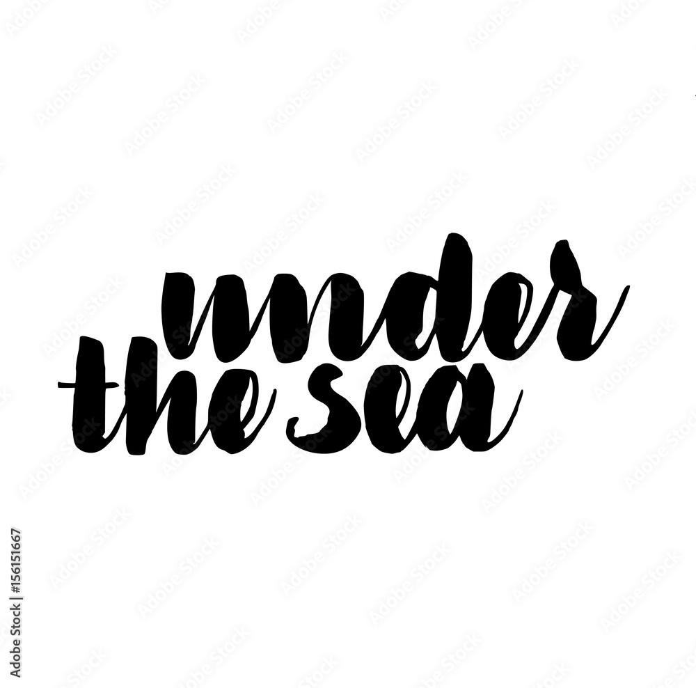 Vector isolated illustration with phrase Under the sea. Hand drawn ...