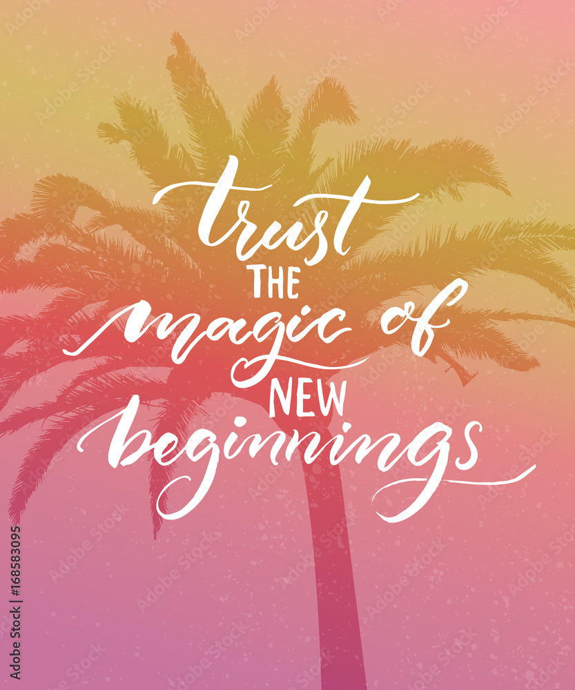 Trust the magic of new beginnings. Inspirational quote. Modern calligraphy on pink vintage ...