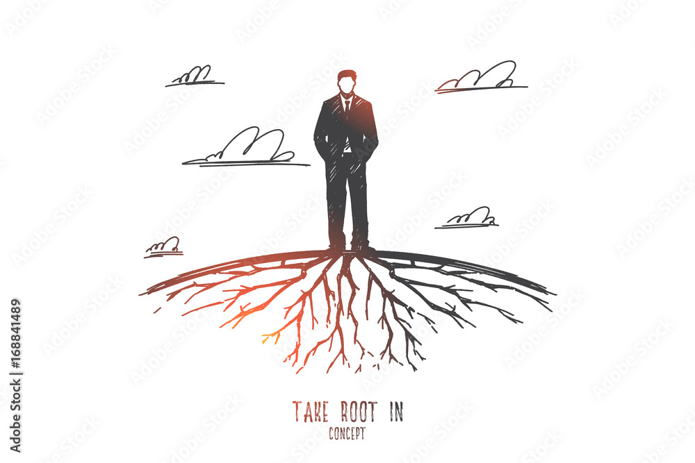 Take root in concept. Hand drawn man standing on Earth and roots under ...