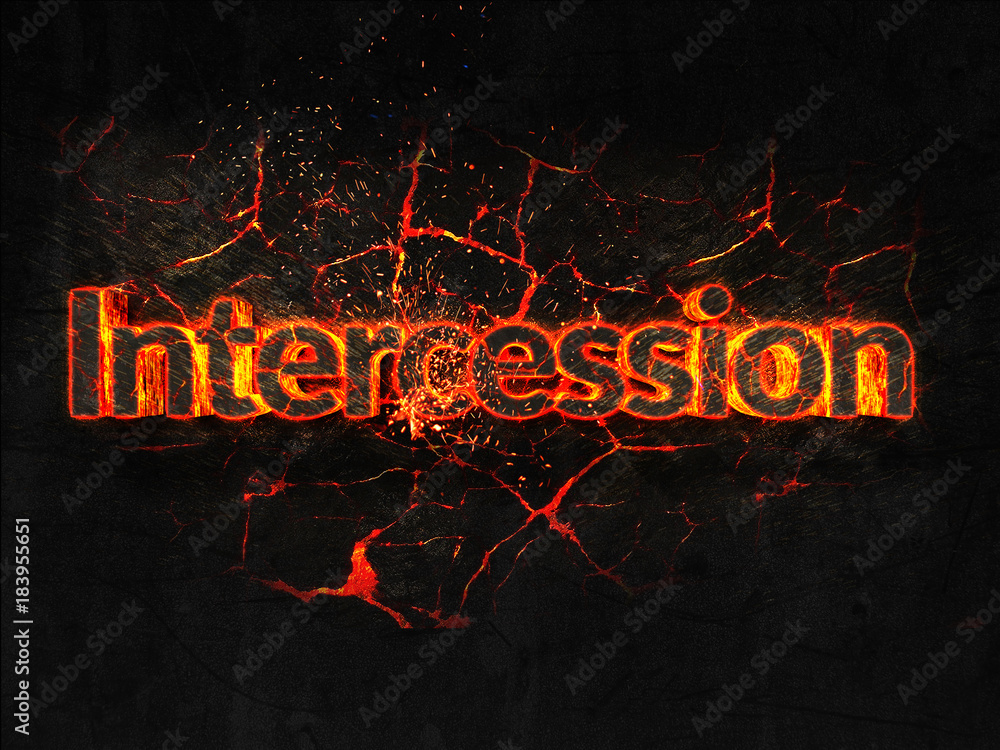 Intercession Fire text flame burning hot lava explosion background ...