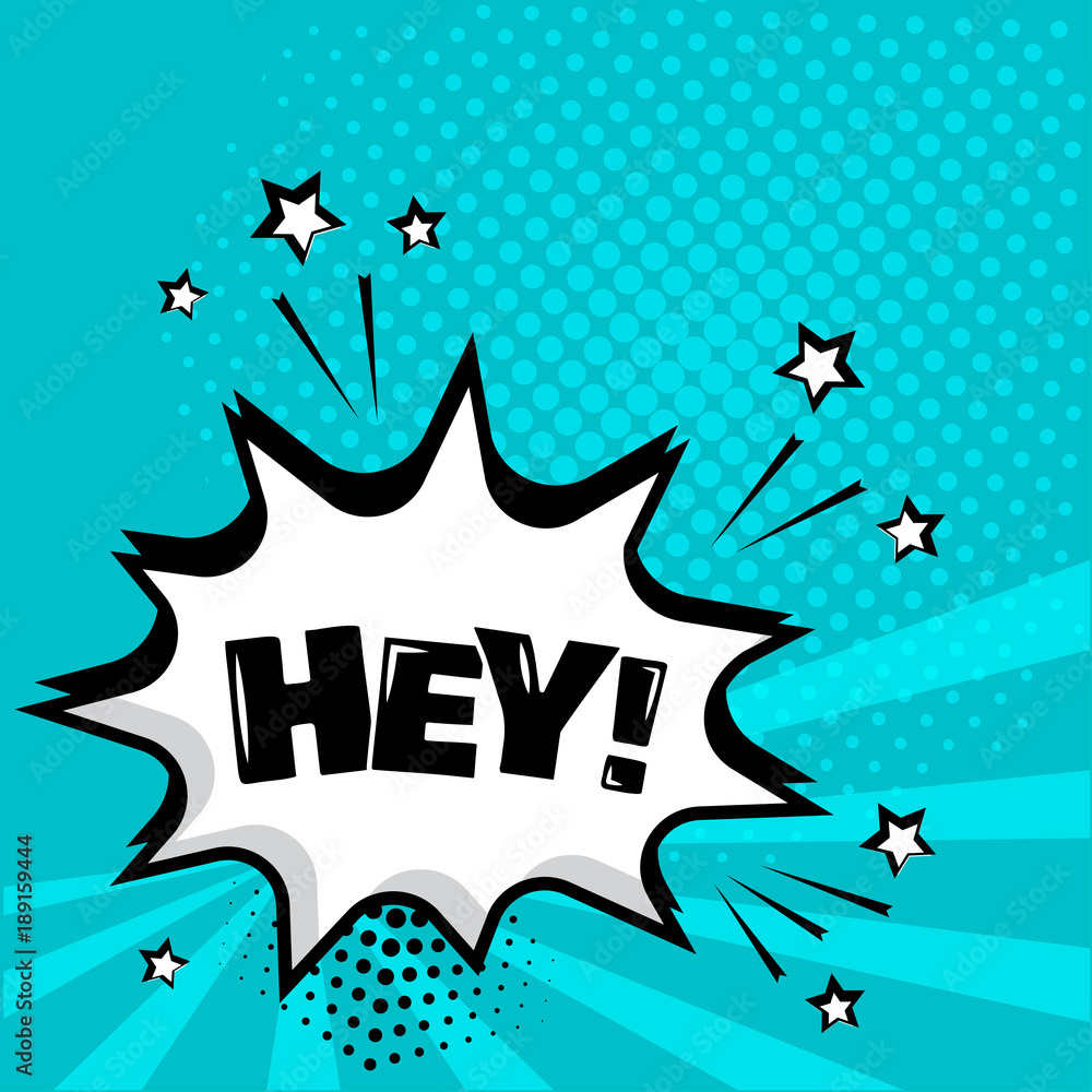 White comic bubble with HEY word on blue background. Comic sound ...