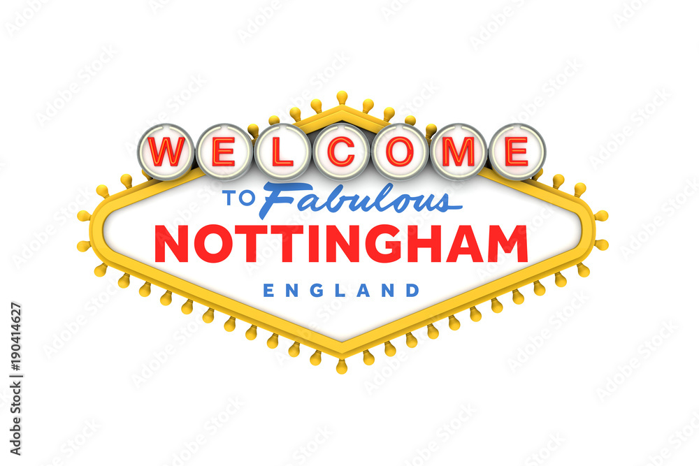 Welcome to Nottingham sign in classic las vegas style design . 3D ...