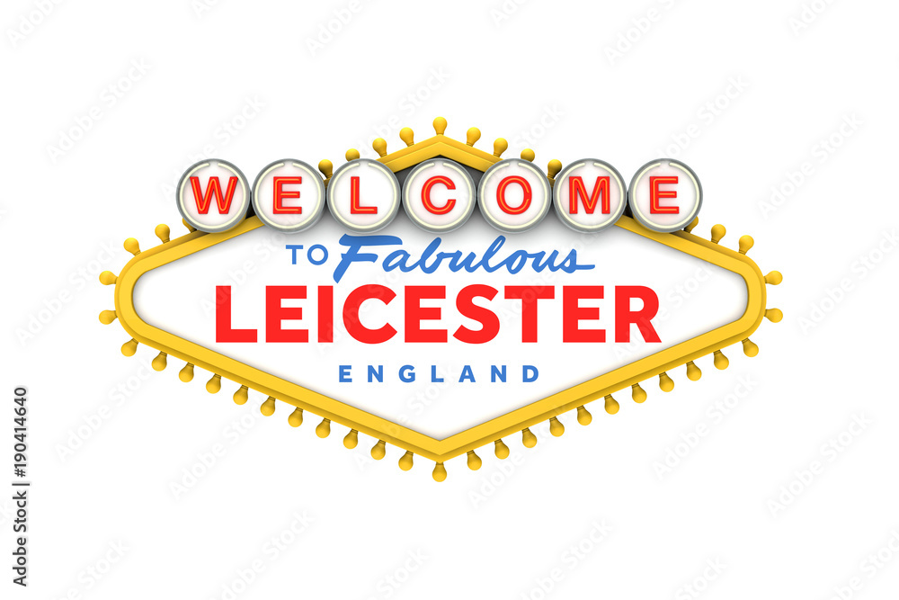 Welcome to Leicester sign in classic las vegas style design . 3D ...