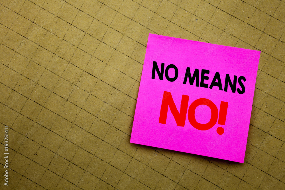 Handwritten text caption showing No Means No. Business concept writing ...