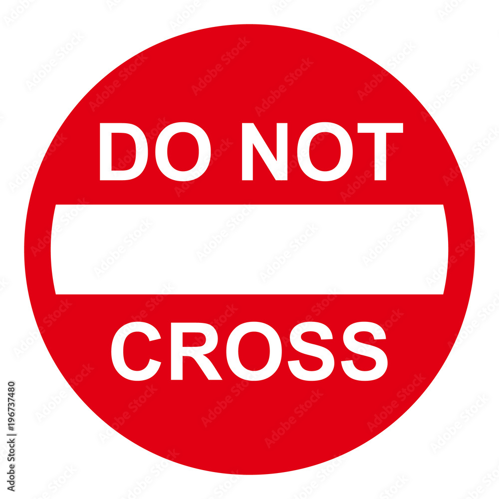 Do Not Cross Sign Board