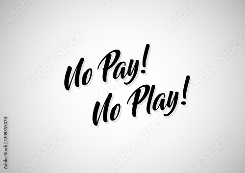 Abstract background with quotation No Pay! No Play! - Buy this stock ...