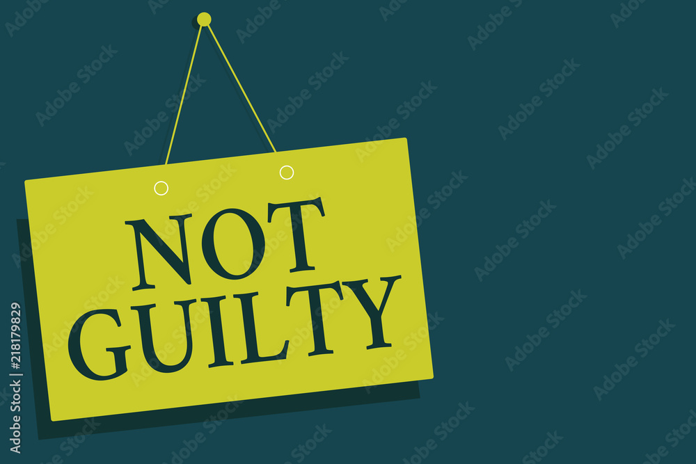 Writing note showing Not Guilty. Business photo showcasing someone is ...