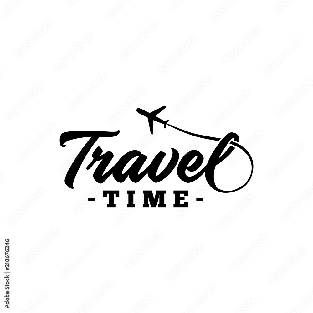 Travel time. Hand drawn lettering. Vector and illustration. Stock ...