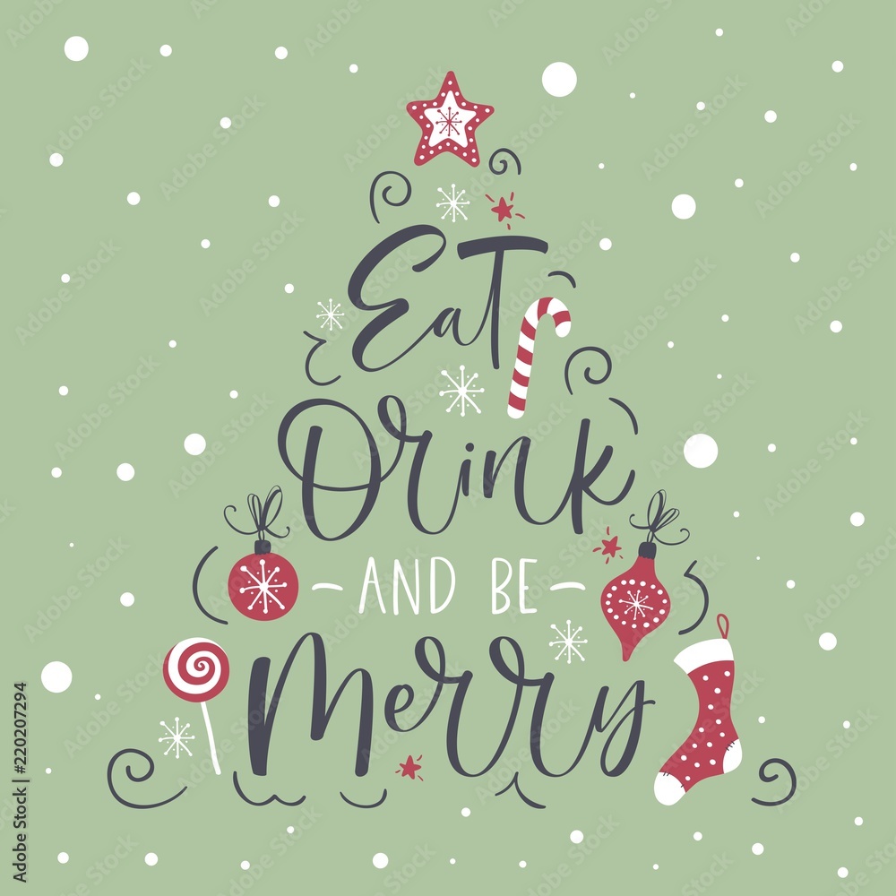 Eat drink and be merry, hand written lettering, christmas and new year ...