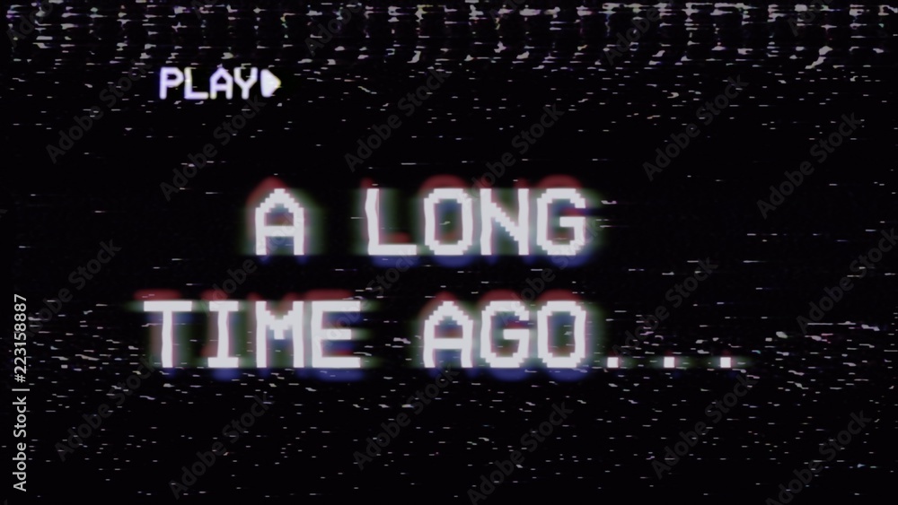 Fake VHS tape recording: the text A Long Time Ago, with RGB distortion ...