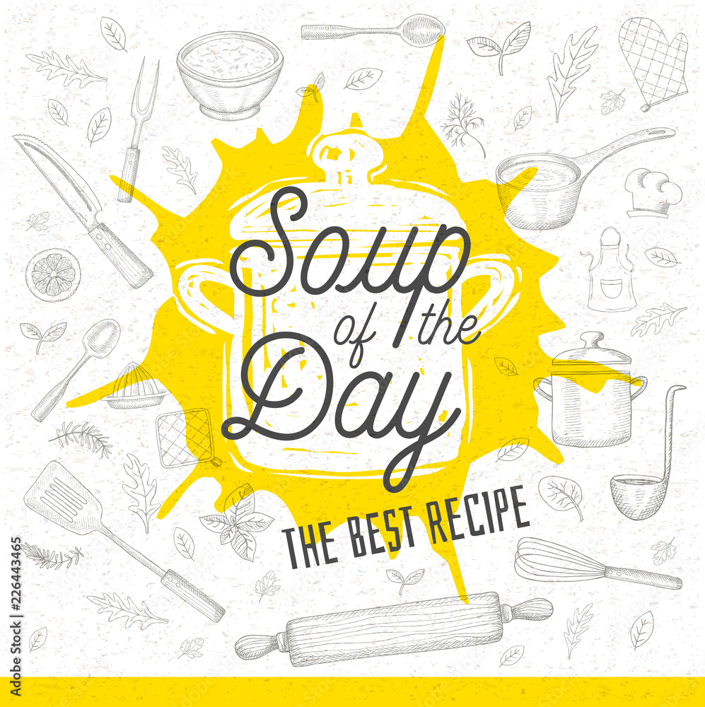 Soup of the day, sketch style cooking lettering icon, emblem. For ...