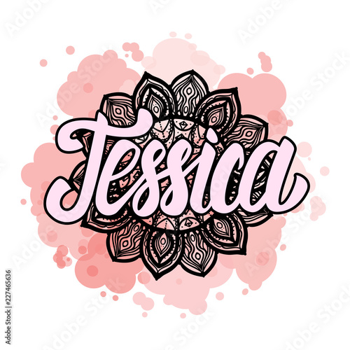 Lettering Female name Jessica on bohemian hand drawn frame mandala ...