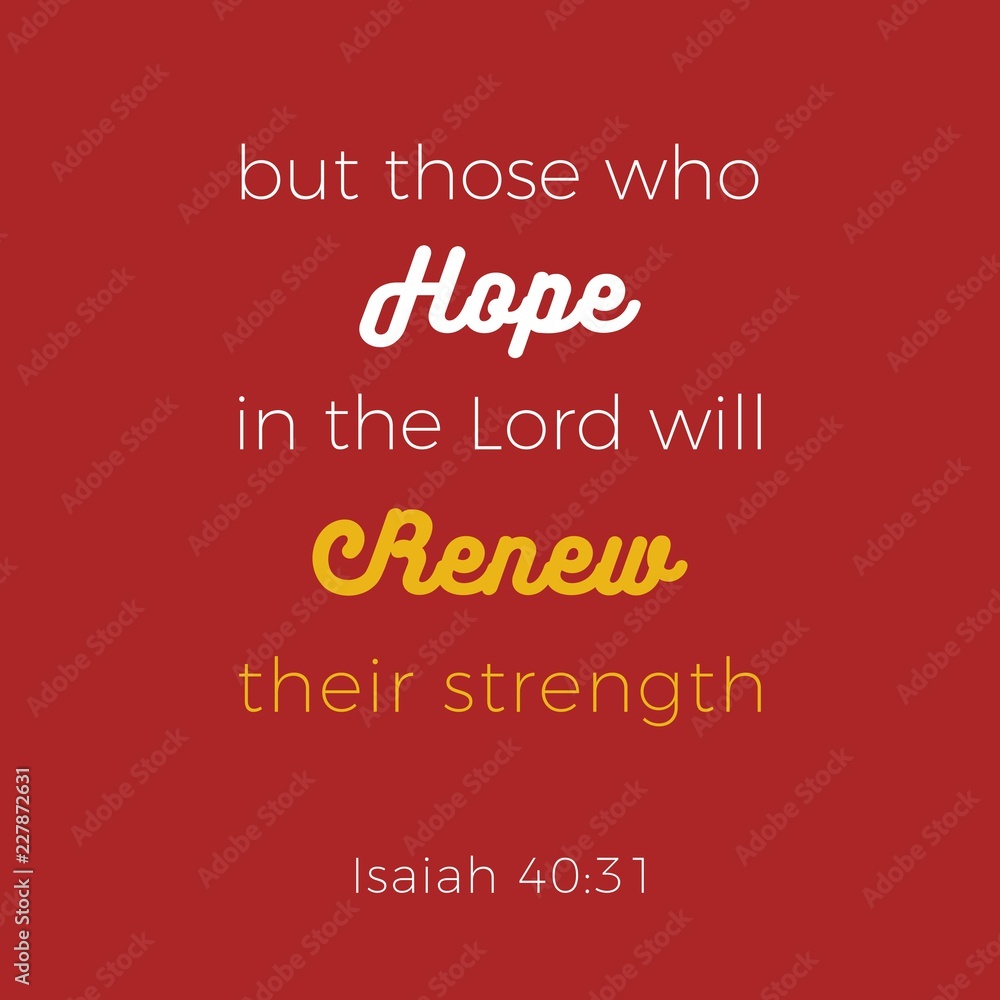 Biblical phrase from Isaiah, who hope in the lord will renew their ...