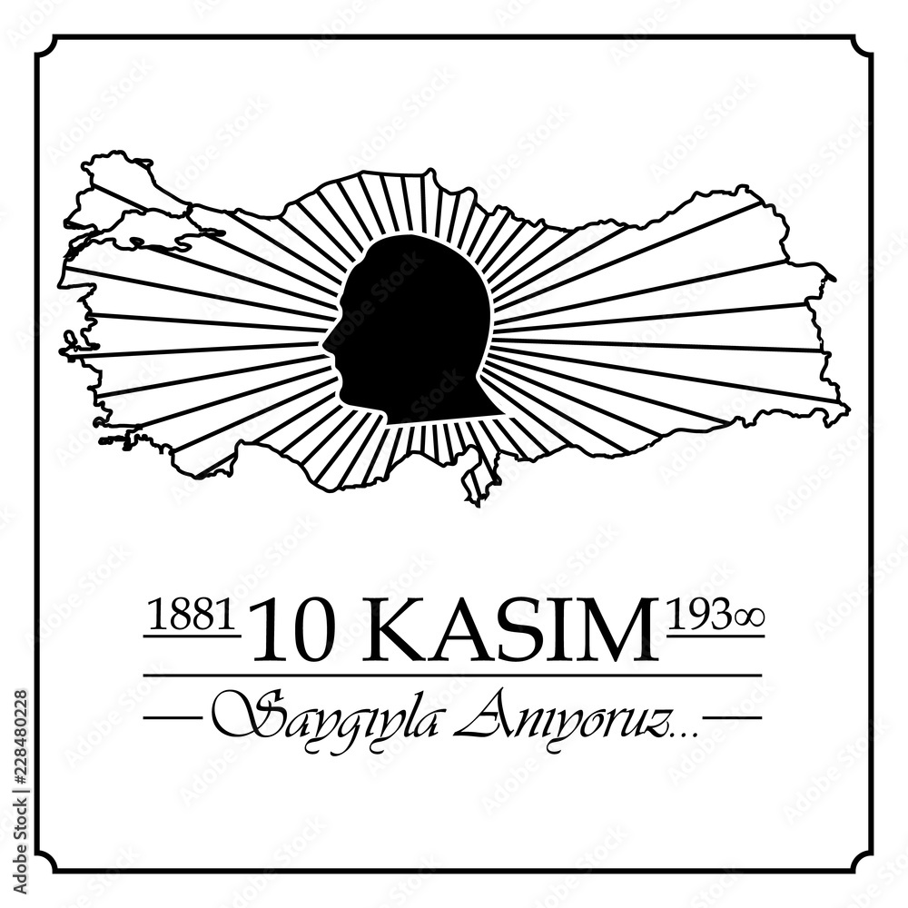 10 Kasim, Mustafa Kemal Ataturk Olum Yildonumu. Turkish meaning:10 ...