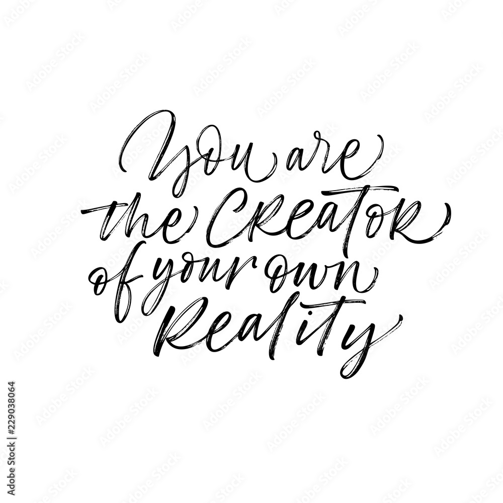 You are the creator of your own reality card. Hand drawn brush style ...