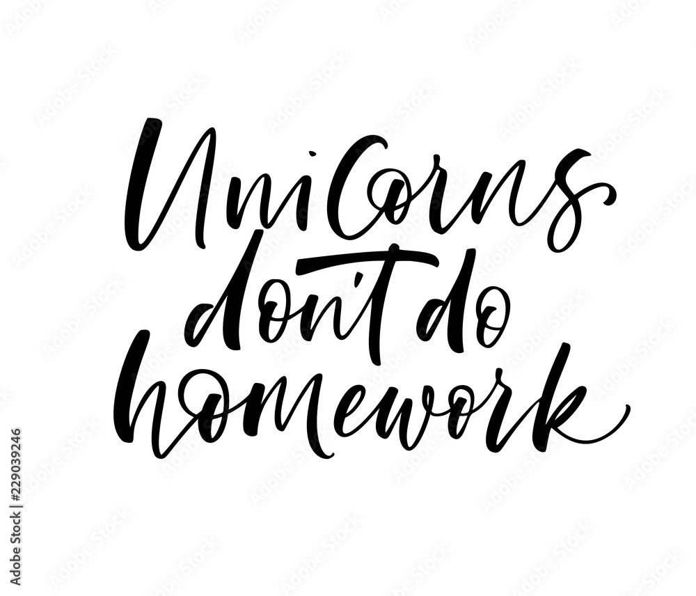 Stock-Vektorgrafik „Unicorns don't do homework card. Hand drawn brush ...
